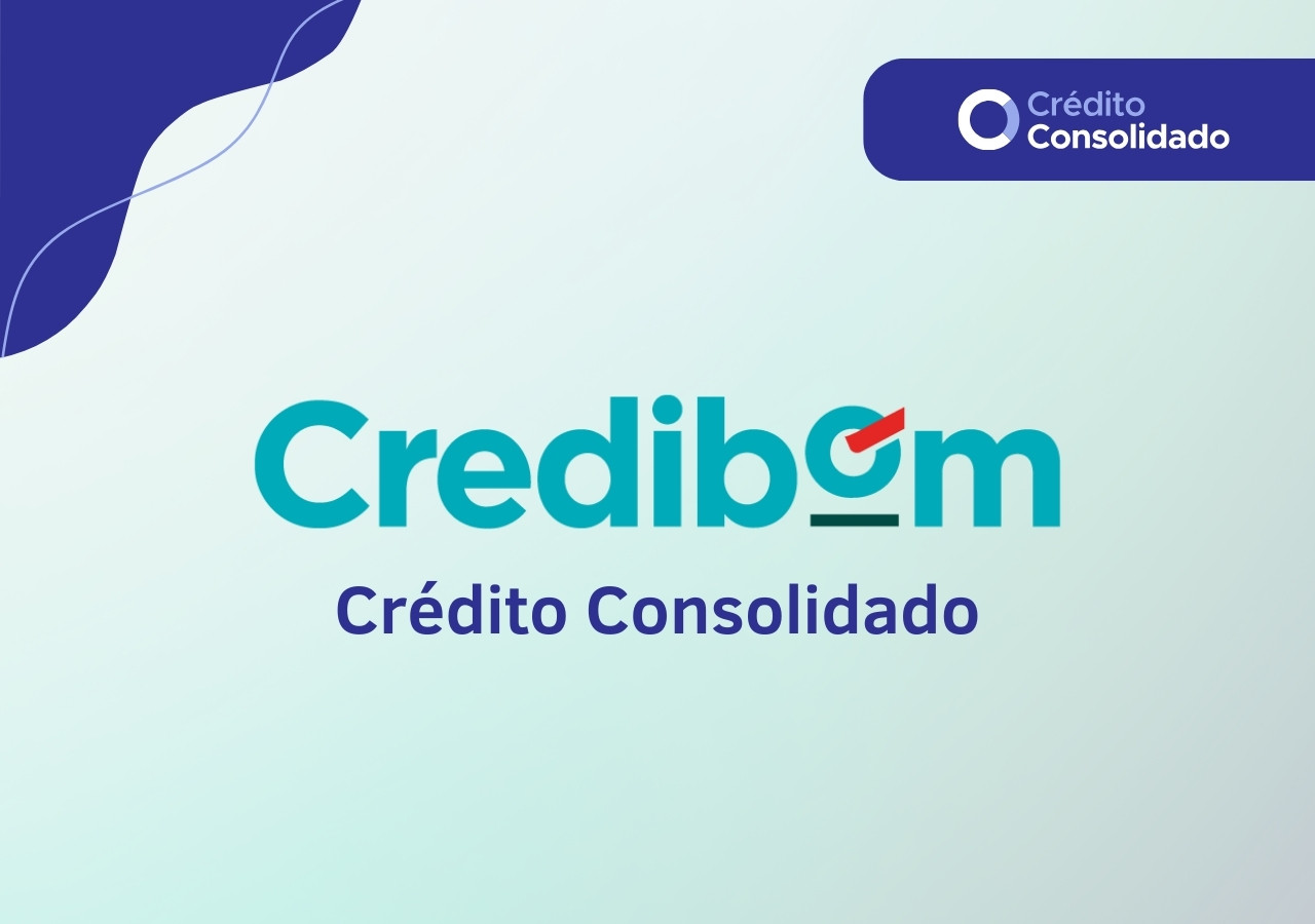 Crédito Consolidado Credibom: Como Simular e Poupar?